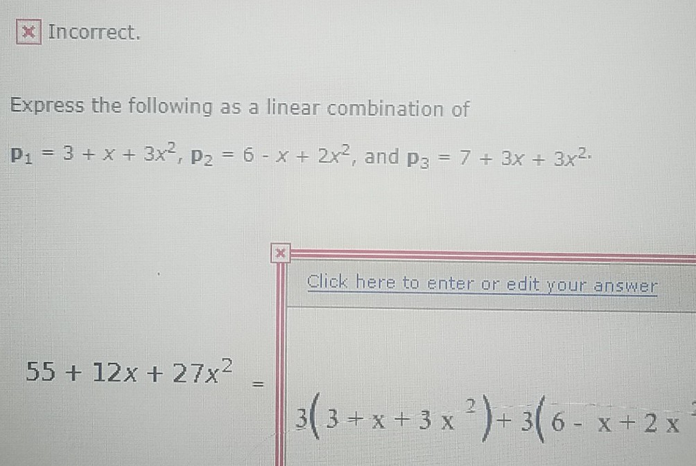 Solved X Incorrect. Express the following as a linear | Chegg.com