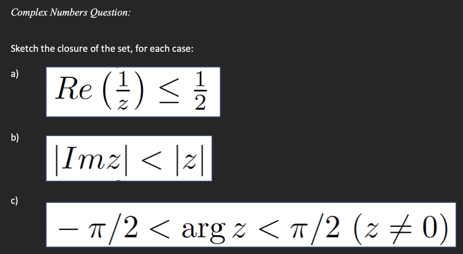 Solved Complex Numbers QuestionSketch the closure of the | Chegg.com
