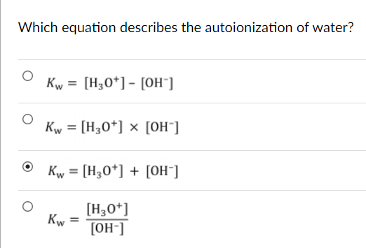 Solved Which equation describes the autoionization of | Chegg.com