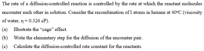 Solved The rate of a diffusion-controlled reaction is | Chegg.com