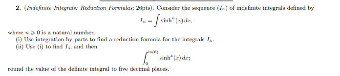 Solved 2. (Indefinite Integrals: Reduction Formulas; 26pts). | Chegg.com