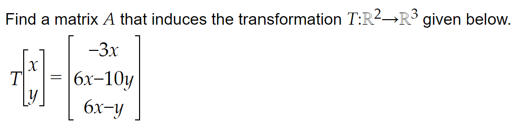 Find a matrix A that induces the transformation | Chegg.com