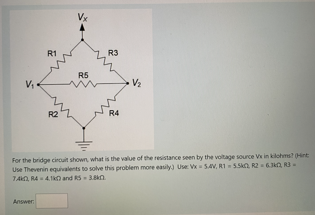 Solved V₁ R1 Vx R5 R3 V₂ R2 R4 For the bridge circuit shown, | Chegg.com