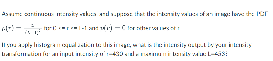 Solved Assume Continuous Intensity Values And Suppose That 