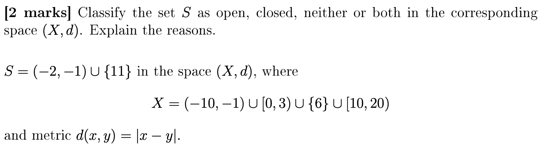 Solved [2 marks] Classify the set S as open, closed, neither | Chegg.com