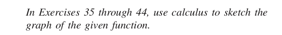 Solved In Exercises 35 through 44, use calculus to sketch | Chegg.com