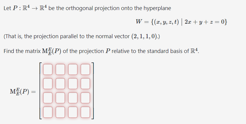 Solved Let P:R4→R4 ﻿be the orthogonal projection onto the | Chegg.com