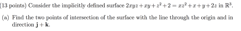 Solved (13 points) Consider the implicitly defined surface | Chegg.com