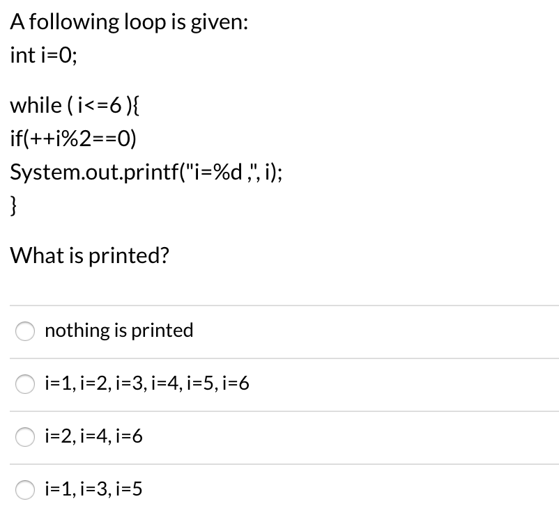 Solved A following loop is given: int i=0; while (i