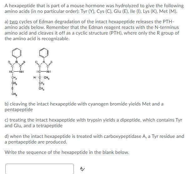 Solved A hexapeptide that is part of a mouse hormone was | Chegg.com