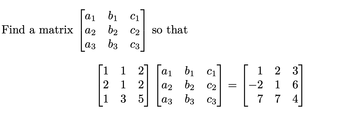 Solved ⎣⎡a1a2a3b1b2b3c1c2c3⎦⎤ so that | Chegg.com