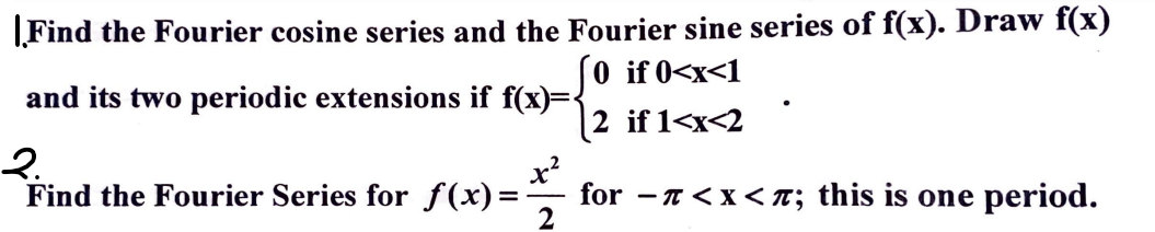 Solved Find the Fourier cosine series and the Fourier sine | Chegg.com