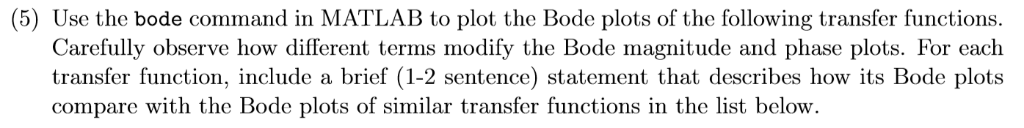 Solved (5) Use the bode command in MATLAB to plot the Bode | Chegg.com