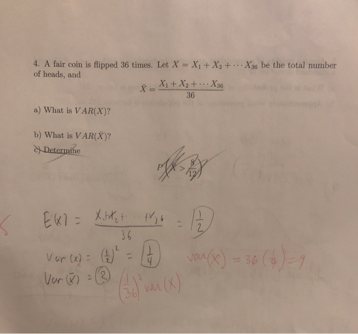 Solved 4. A fair coin is flipped 36 times. Let X Xi+ X2 +.. | Chegg.com