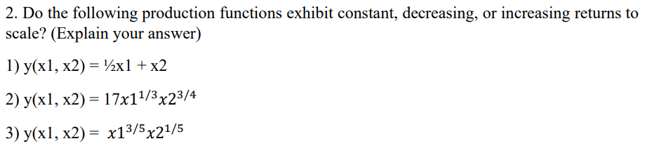Solved 2. Do the following production functions exhibit | Chegg.com