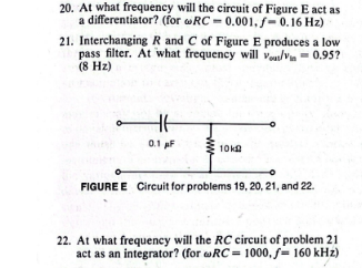 [Solved]: 20. At what frequency will the circuit of Figure