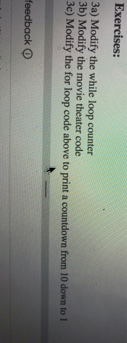 Exercises: 3a) Modify the while loop counter 3b) | Chegg.com