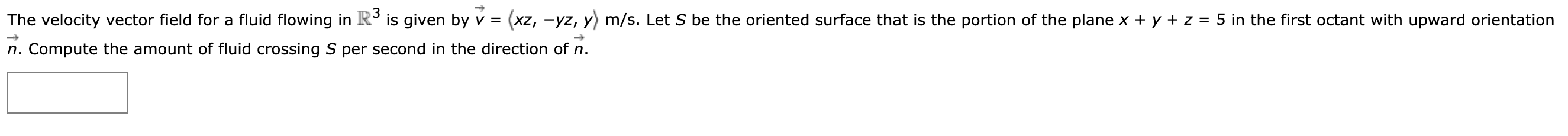 Solved The velocity vector field for a fluid flowing in R3 | Chegg.com