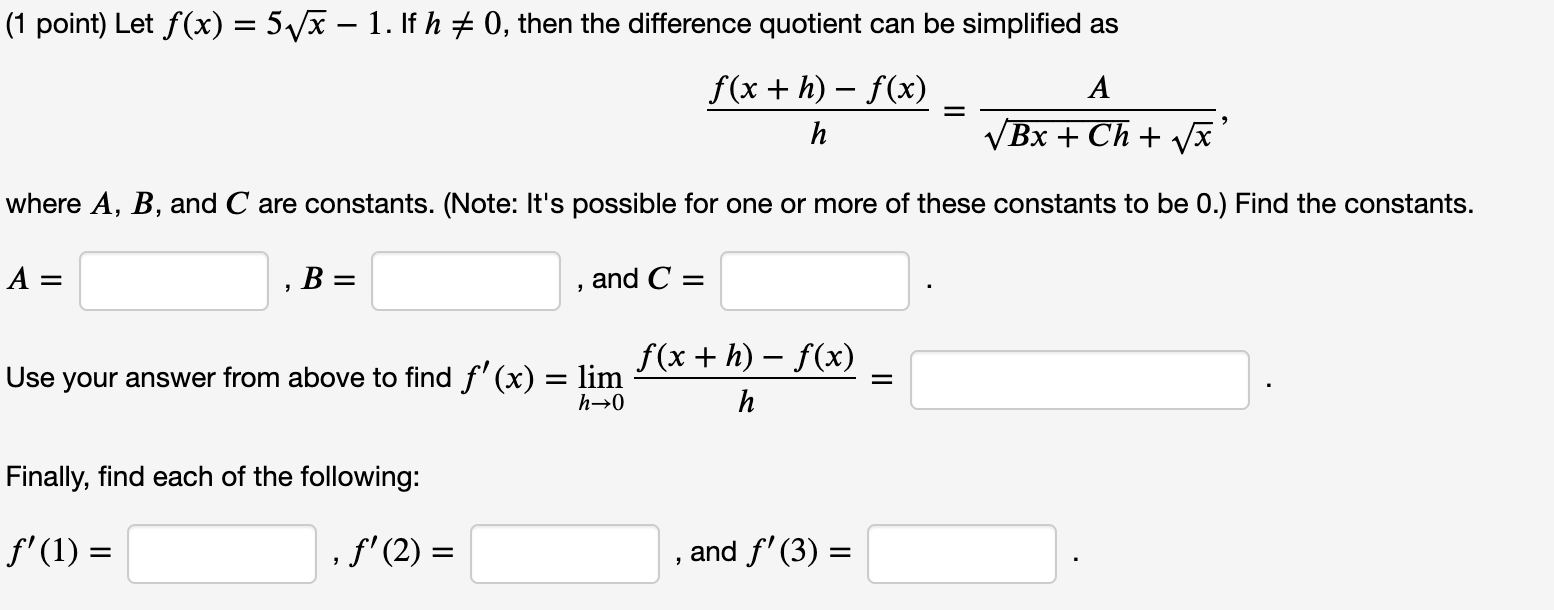 Solved (1 point) Let f(x)=5x−1. If h =0, then the difference | Chegg.com