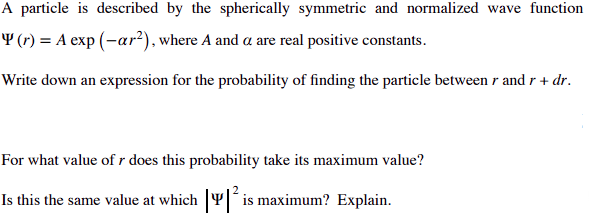Solved A particle is described by the spherically symmetric | Chegg.com