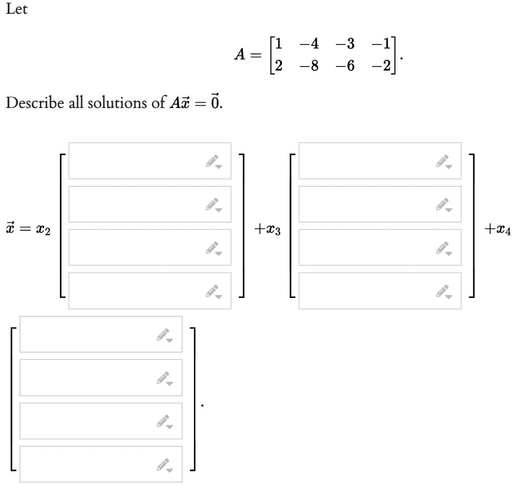 Solved A=[12−4−8−3−6−1−2]. Describe all solutions of Ax=0. | Chegg.com