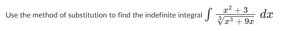 Solved Use the method of substitution to find the indefinite | Chegg.com