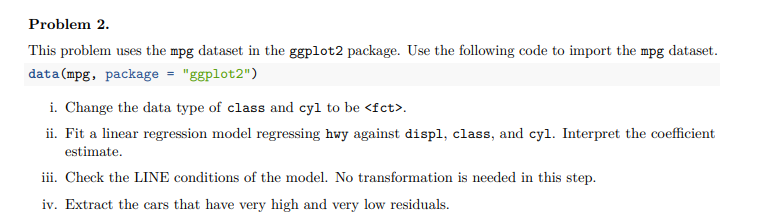 Solved Problem 2. This problem uses the mpg dataset in the | Chegg.com