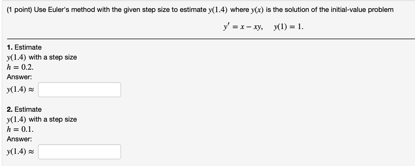 Solved (1 point) Use Euler's method with the given step size | Chegg.com