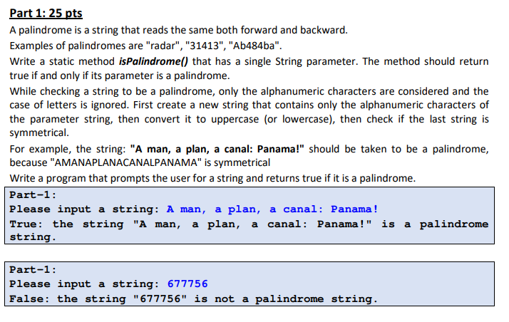 Solved Part 1: 25 pts A palindrome is a string that reads | Chegg.com