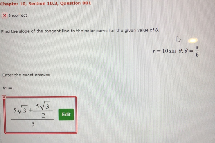 Solved Chapter 10, Section 10.3, Question 001 XIncorrect | Chegg.com