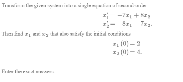 Solved Transform the given system into a single equation of | Chegg.com