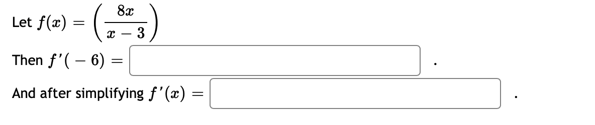 Solved Let f(x)=(x−38x) Then f′(−6)= And after simplifying | Chegg.com