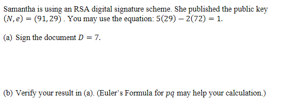 Solved Samantha is using an RSA digital signature scheme. | Chegg.com
