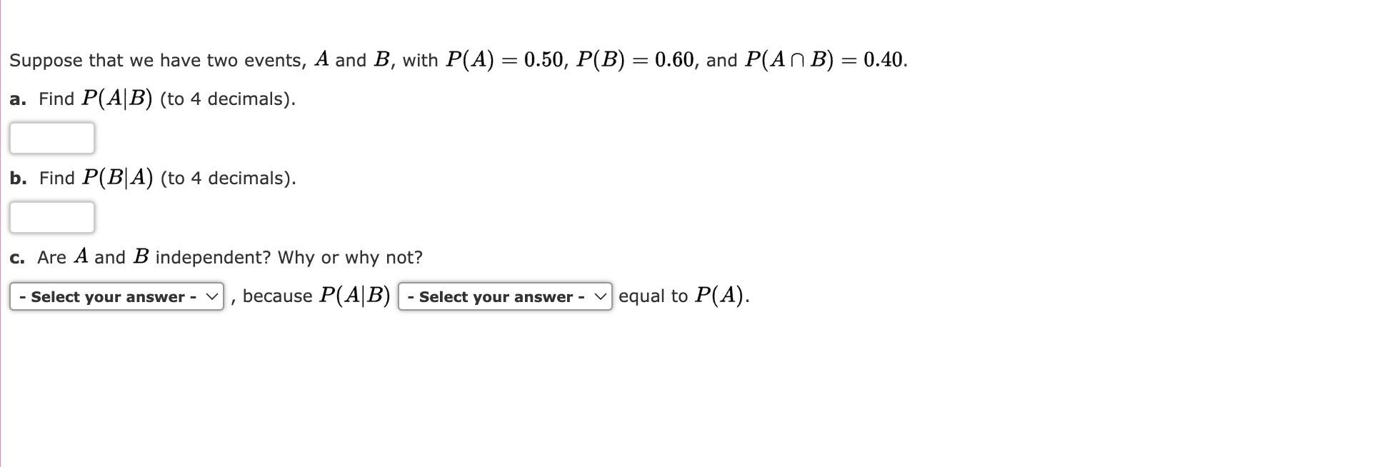 Solved Suppose that we have two events, A and B, with | Chegg.com