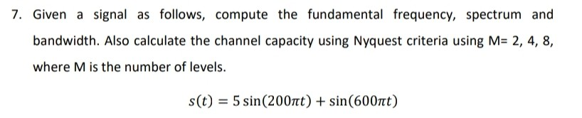 Solved 7. Given a signal as follows, compute the fundamental | Chegg.com