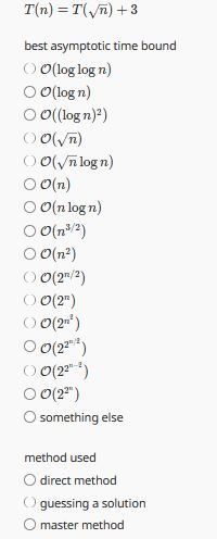 Solved T(n)=T(n)+3 best asymptotic time bound | Chegg.com