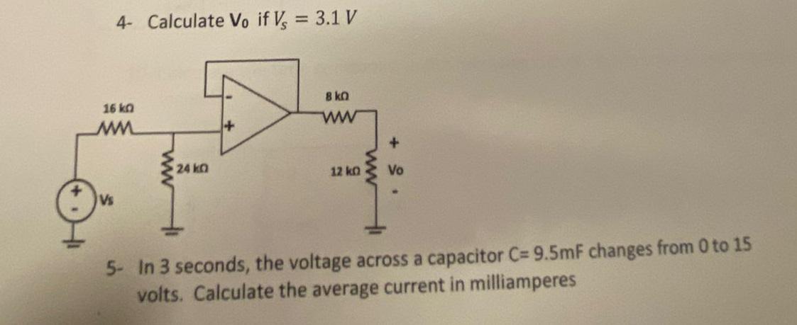 Solved 4- Calculate V0 if Vs=3.1 V 5- In 3 seconds, the | Chegg.com