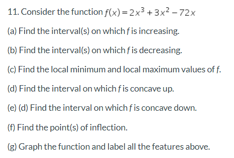 Solved 11. Consider the function f(x) = 2x3 + 3x2 - 72x (a) | Chegg.com