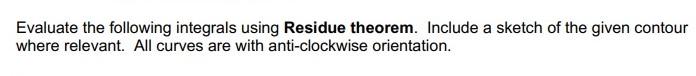 Solved Evaluate the following integrals using Residue | Chegg.com