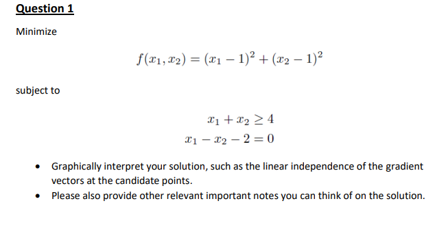 Solved Question 1 Minimize f(x1,x2)=(x1−1)2+(x2−1)2 subject | Chegg.com