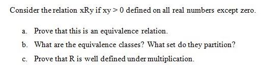 Solved Consider the relation xRy if xy > 0 defined on all | Chegg.com