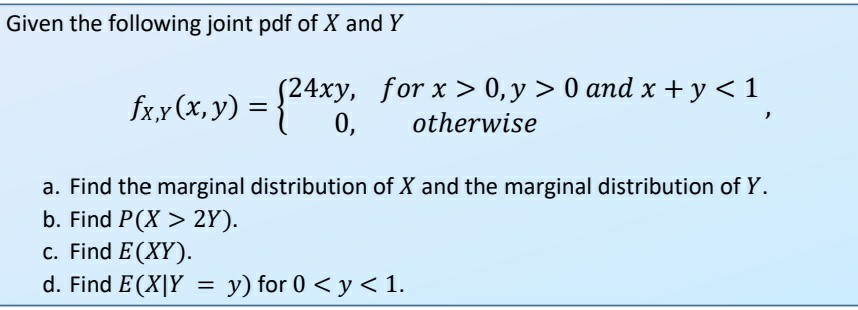 Solved Given the following joint pdf of X and Y fxy(x, y) = | Chegg.com