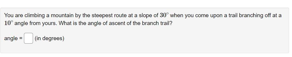 Solved You are climbing a mountain by the steepest route at | Chegg.com