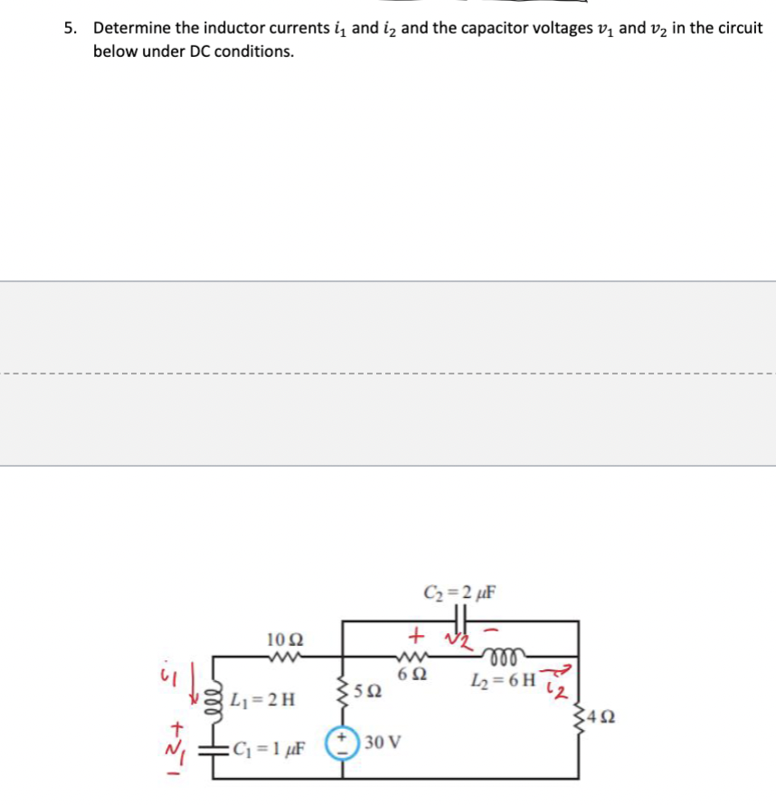 5 Determine The Inductor Currents I1 And I2 And The