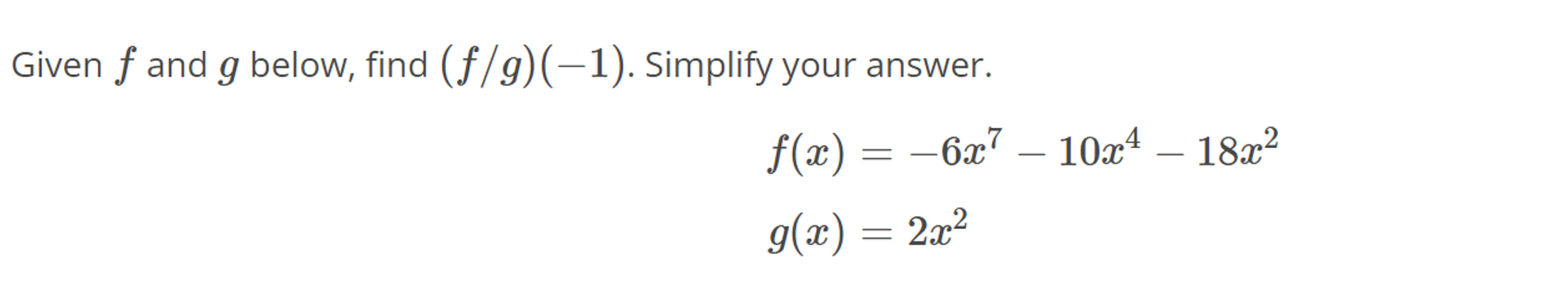 Solved Given f ﻿and g ﻿below, find (fg)(-1). ﻿Simplify your | Chegg.com