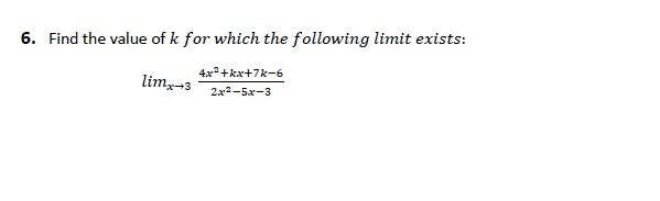 Solved 6 Find The Value Of K For Which The Following Limit 