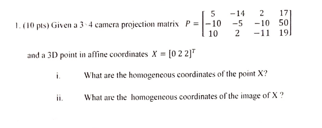 Solved 5 -14 2 171 1. (10 pis) Given a 3 4 camera projection | Chegg.com