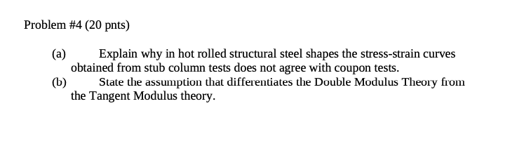 Solved (a) Explain why in hot rolled structural steel shapes | Chegg.com