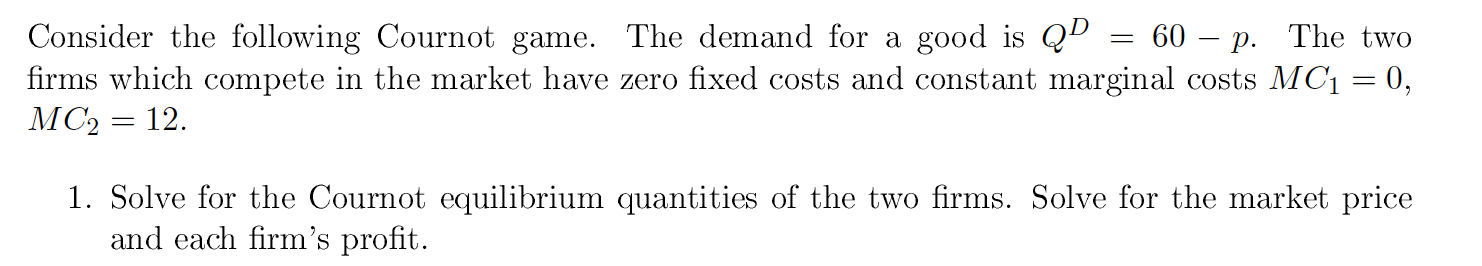 Solved Consider the following Cournot game. The demand for a | Chegg.com