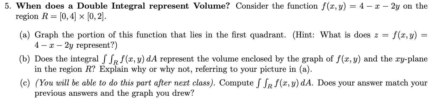 Solved = 5. When does a Double Integral represent Volume? | Chegg.com